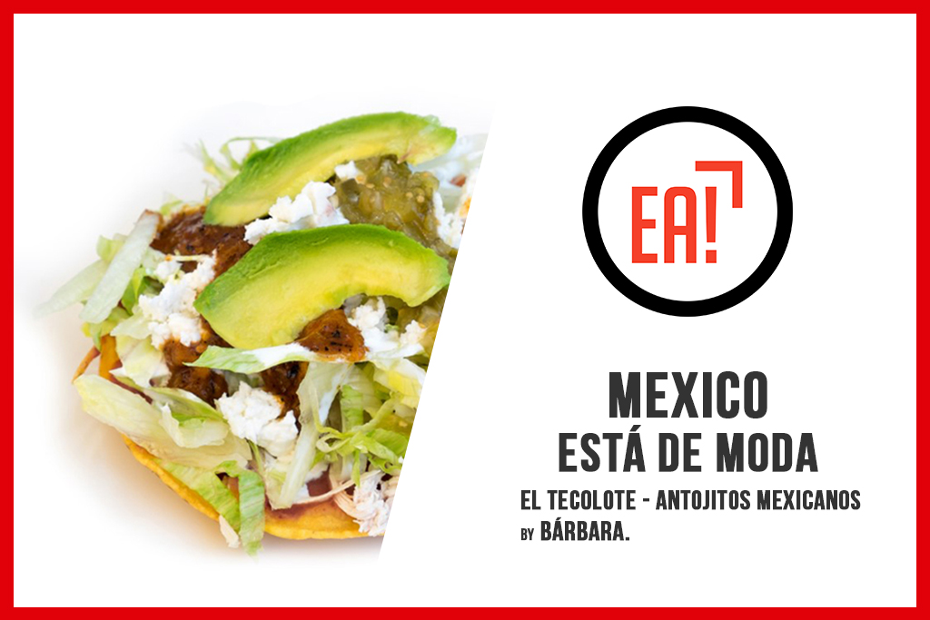 México está de moda, descubre El Tecolote - Antojitos Mexicanos ...